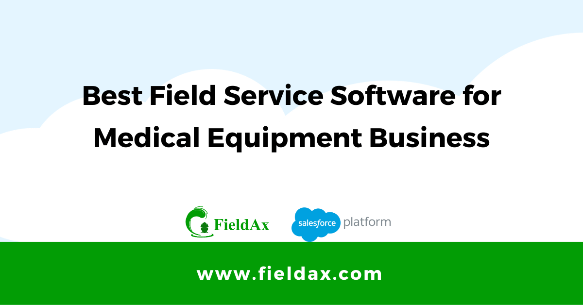 Efficient Field Service Software for Medical Equipment Manufacturers ...