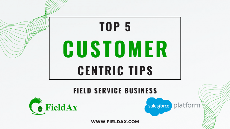 Top 5 Customer-Centric Tips for Field Service Businesses – Field ...